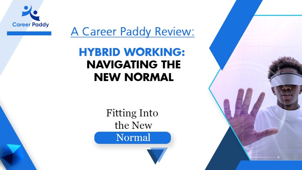 A CareerPaddy Review of Hybrid Working: Navigating the New Normal A CareerPaddy Review of Hybrid Working: Navigating the New Normal