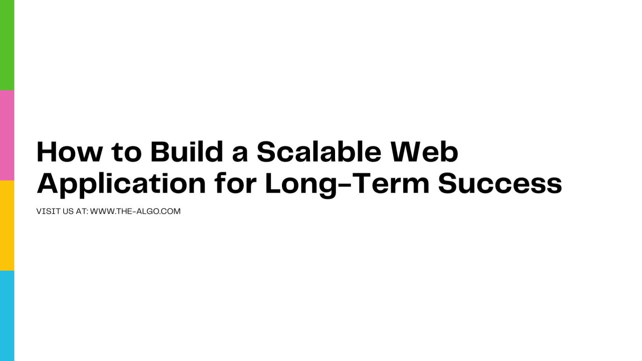 How to Build a Scalable Web Application for Long-Term Success How to Build a Scalable Web Application for Long-Term Success