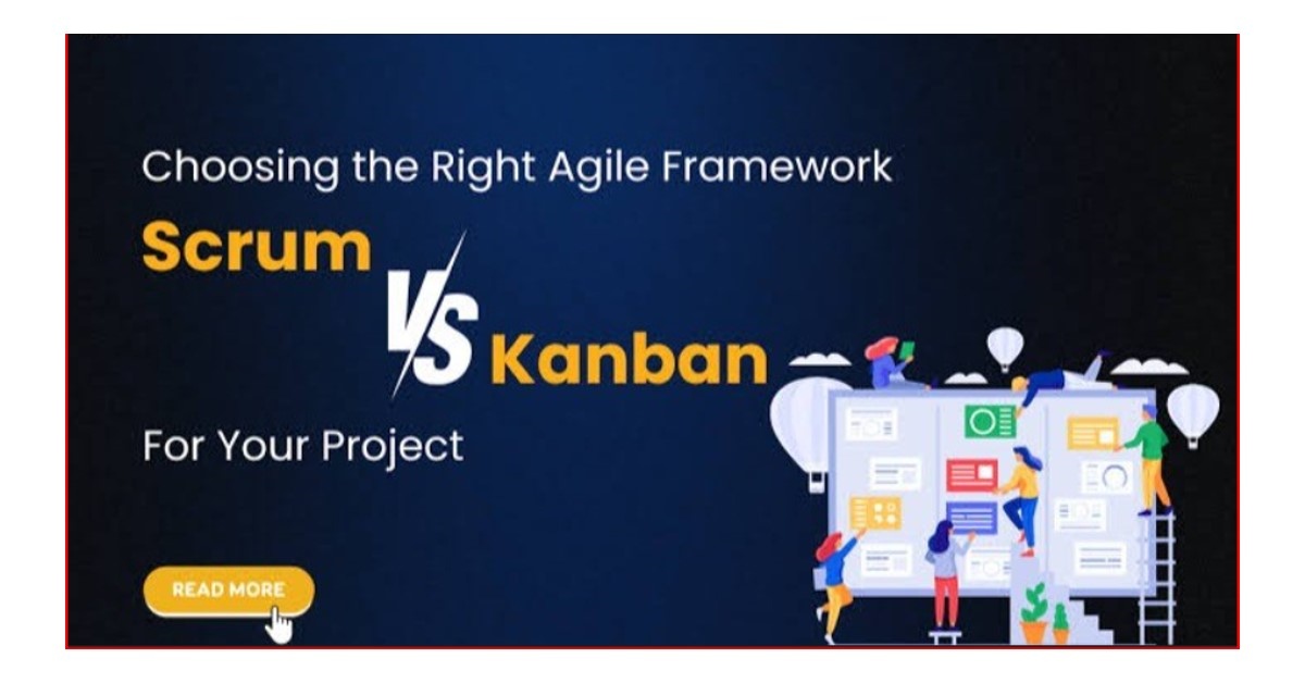 Scrum vs. Kanban: Choosing the Right Agile Framework Scrum vs. Kanban: Choosing the Right Agile Framework