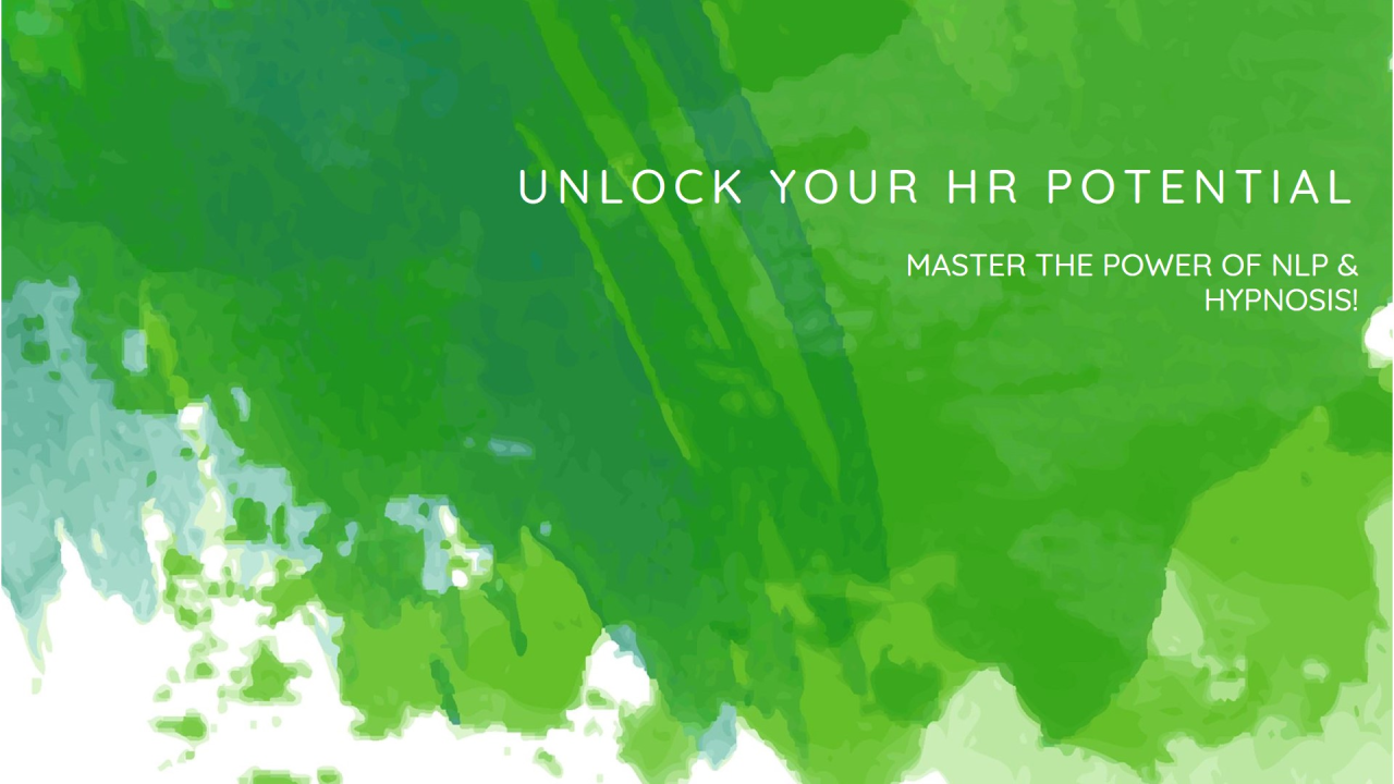 Headline: Unlock Your HR Potential: Master the Power of NLP & Hypnosis! Headline: Unlock Your HR Potential: Master the Power of NLP & Hypnosis!