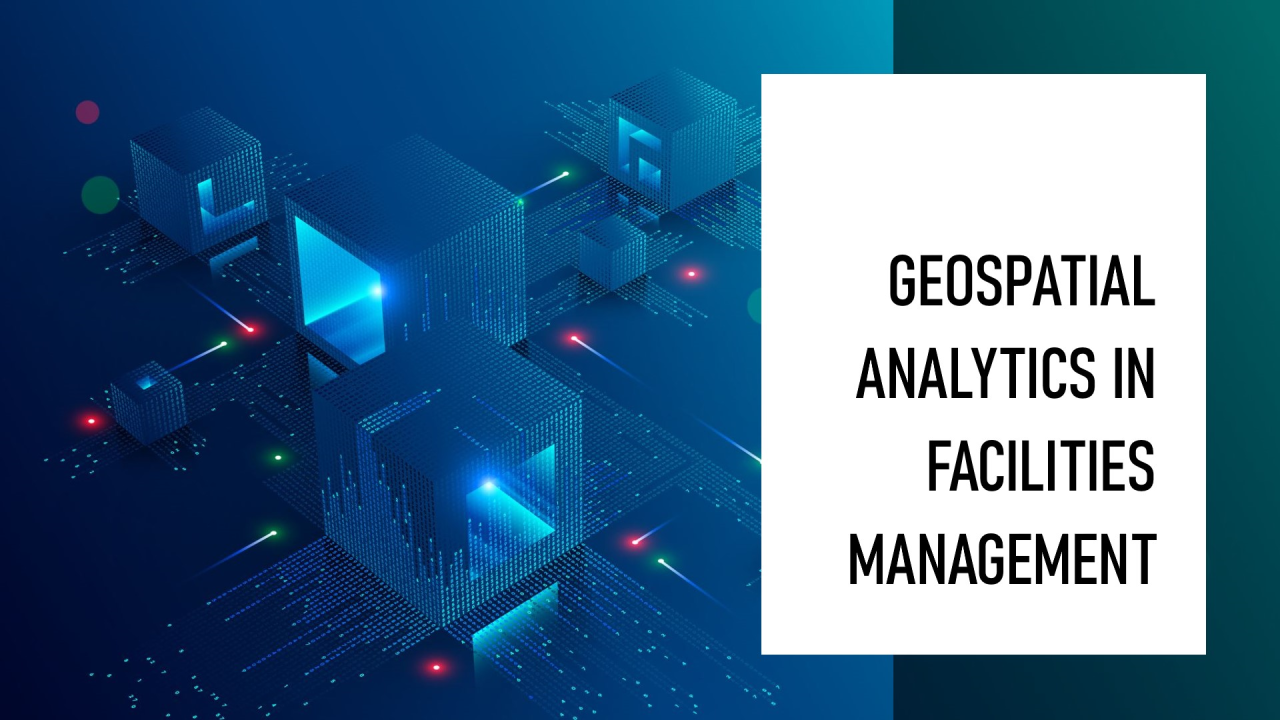The Evolution and Emerging Trends of Geospatial Analytics in Facilities ... The Evolution and Emerging Trends of Geospatial Analytics in Facilities ...