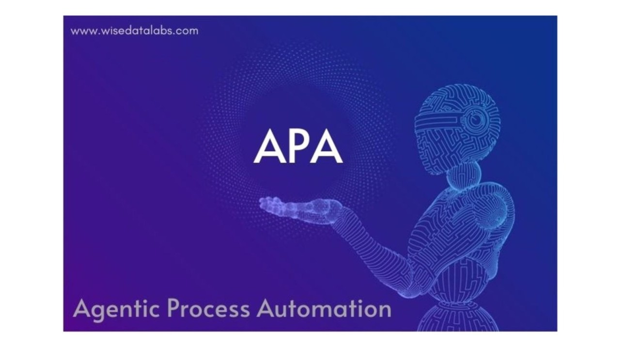 Agentic Process Automation (APA) Agentic Process Automation (APA)