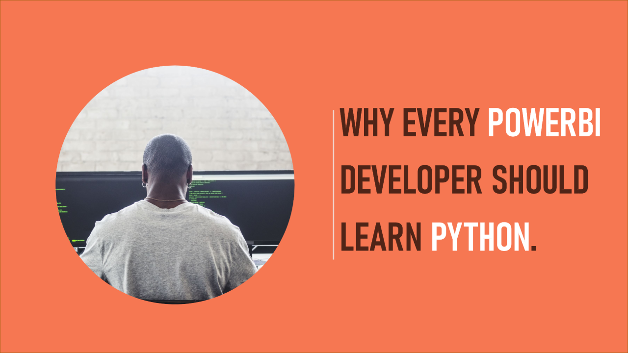 Why every PowerBI Developer Should Learn Python. Why every PowerBI Developer Should Learn Python.