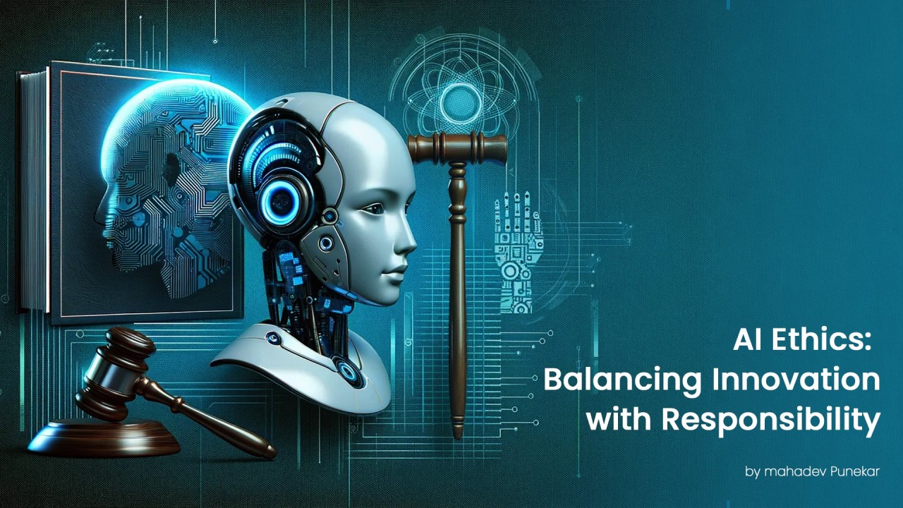 AI Ethics: Balancing Innovation with Responsibility AI Ethics: Balancing Innovation with Responsibility