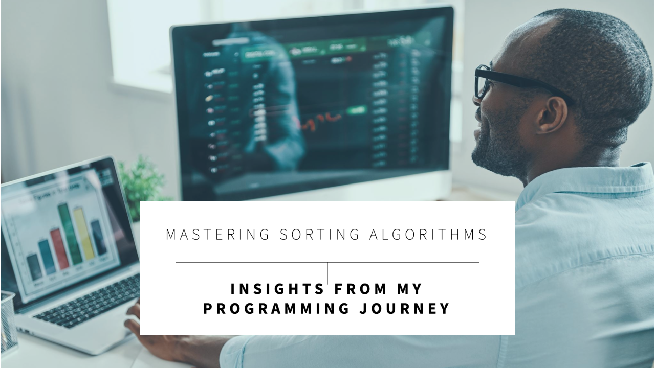 Mastering Sorting Algorithms: Insights from My Programming Journey ... Mastering Sorting Algorithms: Insights from My Programming Journey ...