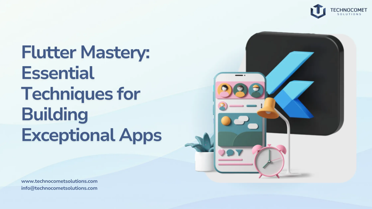 Flutter Mastery: Essential Techniques for Building Exceptional Apps Flutter Mastery: Essential Techniques for Building Exceptional Apps