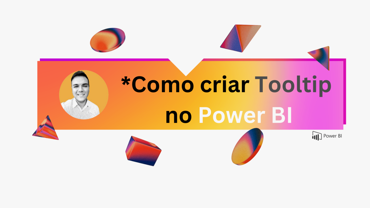 Como criar Tooltip no Power BI Como criar Tooltip no Power BI