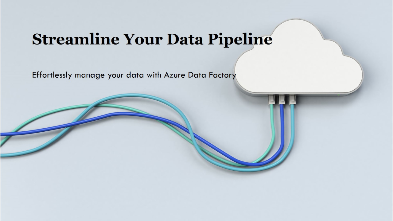 Optimizing Data Pipelines with Azure Data Factory Optimizing Data Pipelines with Azure Data Factory