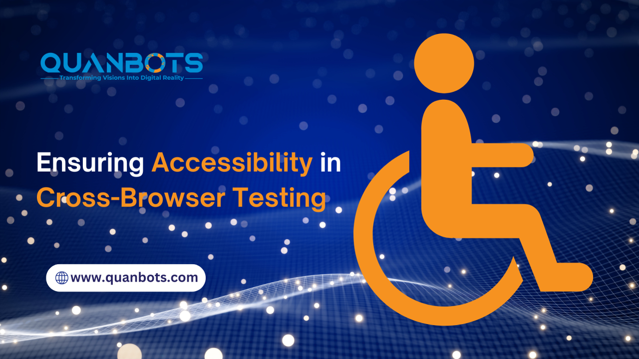 Ensuring Accessibility in Cross-Browser Testing Ensuring Accessibility in Cross-Browser Testing