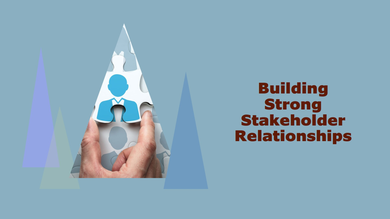 Building Strong Stakeholder Relationships in an Inherited Contract Building Strong Stakeholder Relationships in an Inherited Contract