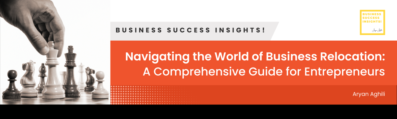 Navigating the World of Business Relocation: A Comprehensive Guide for ... Navigating the World of Business Relocation: A Comprehensive Guide for ...
