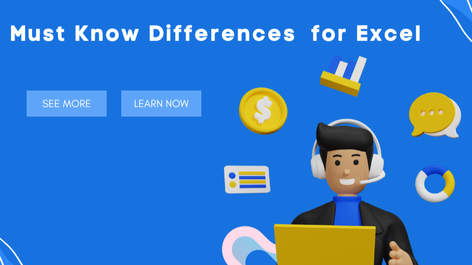 Must Know Differences for Excel: Must Know Differences for Excel: