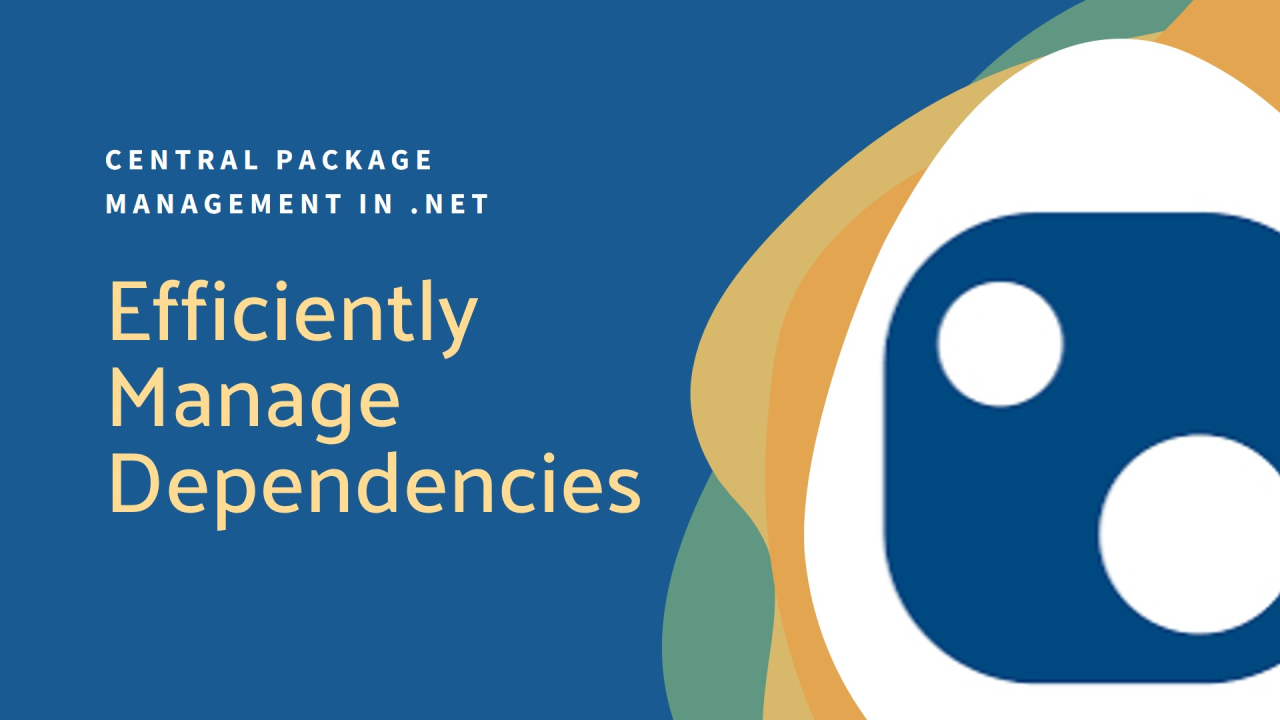 Central Package Management in .NET: Simplify Dependency Mana Central Package Management in .NET: Simplify Dependency Mana