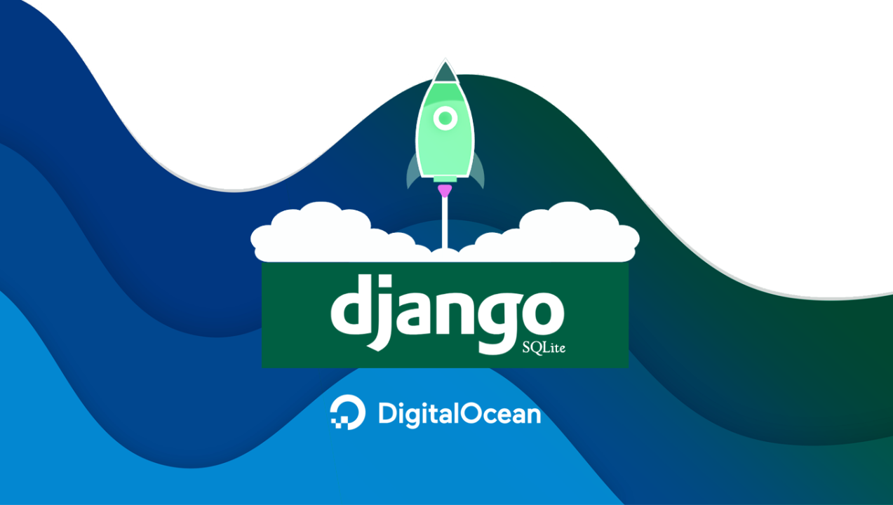Deploy a Django App with SQLite on a DigitalOcean Droplet Deploy a Django App with SQLite on a DigitalOcean Droplet