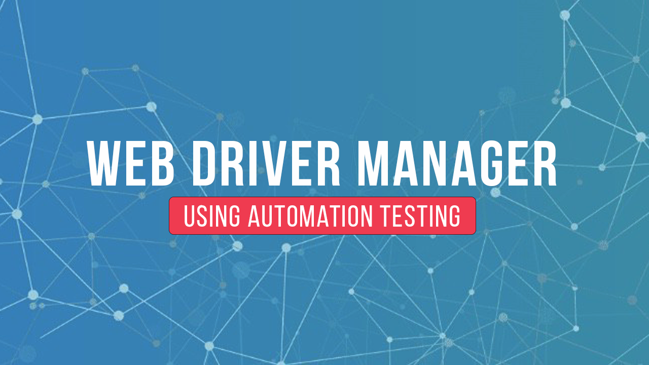 Web Driver Manager Java Library Web Driver Manager Java Library