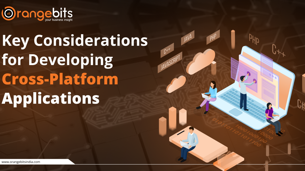 Key Considerations for Developing Cross-Platform Applications Key Considerations for Developing Cross-Platform Applications