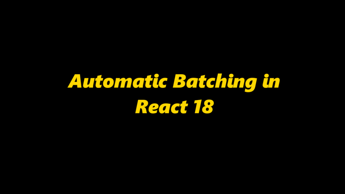 Optimizing React Performance with Automatic Batching 🚀 | Abdul Ahad Optimizing React Performance with Automatic Batching 🚀 | Abdul Ahad