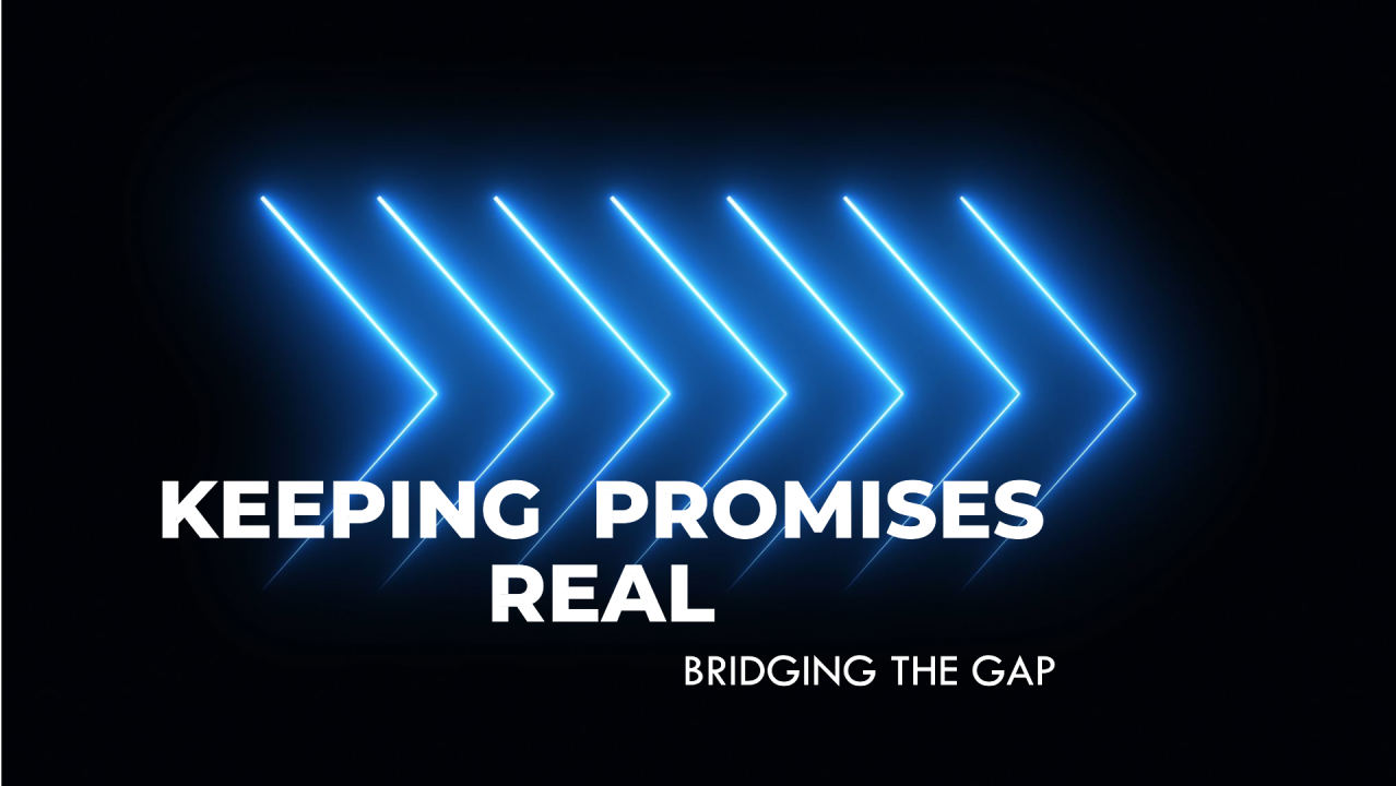 Bridging the Gap Between Employer Promises and Reality: Let’s Keep It Real! Bridging the Gap Between Employer Promises and Reality: Let’s Keep It Real!