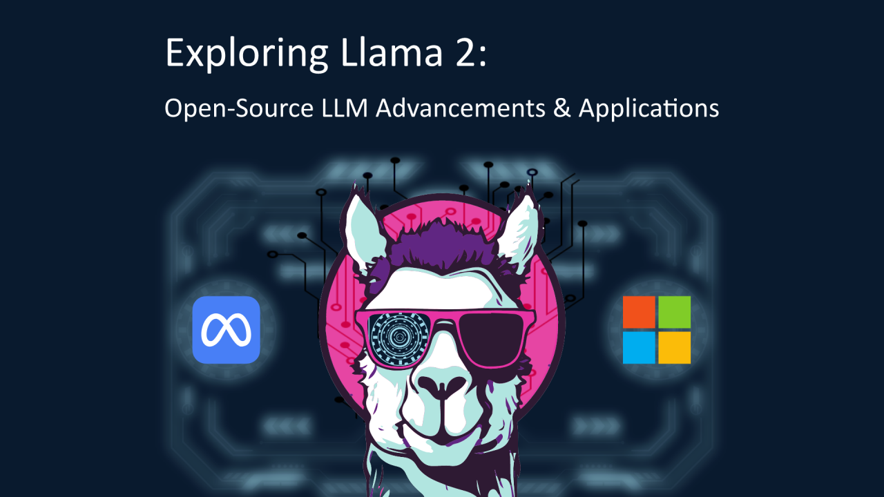 Exploring Llama 2: Open-Source LLM Advancements & Applications Exploring Llama 2: Open-Source LLM Advancements & Applications
