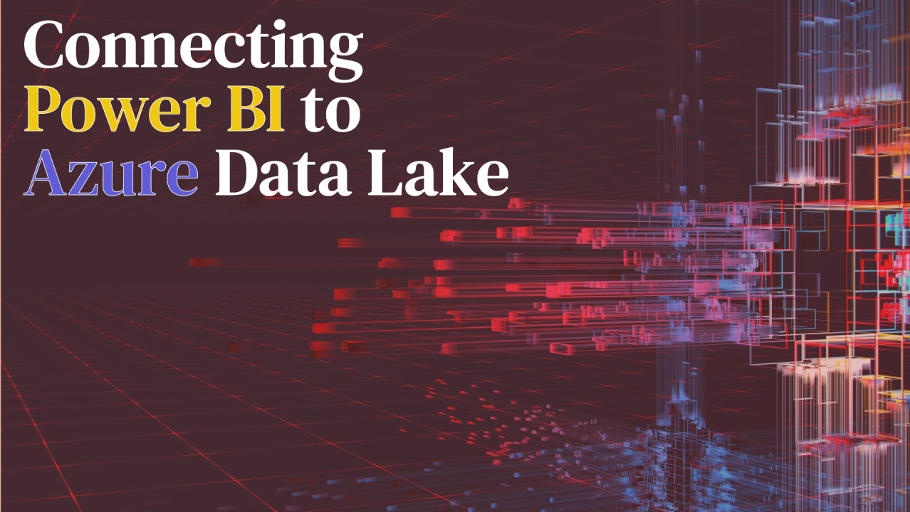 Connecting Power BI to Azure Data Lake: Streamlining Big Data Analytics Connecting Power BI to Azure Data Lake: Streamlining Big Data Analytics