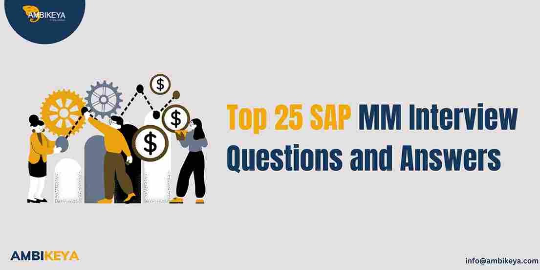 Top 25 SAP MM Interview Questions and Answers (2023 Updated) Top 25 SAP MM Interview Questions and Answers (2023 Updated)