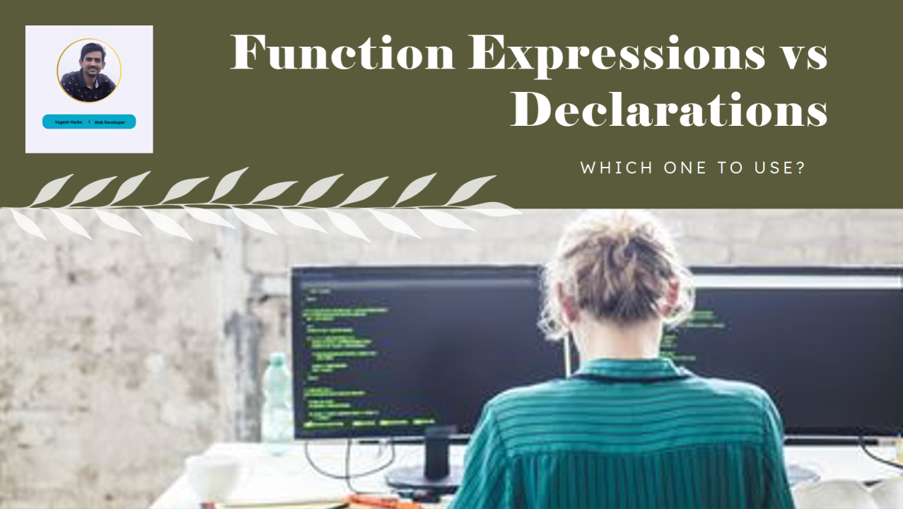 JavaScript: Function Expressions vs Declarations JavaScript: Function Expressions vs Declarations