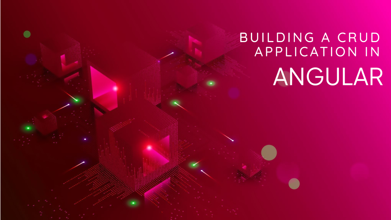 Building A CRUD Application In Angular Building A CRUD Application In Angular