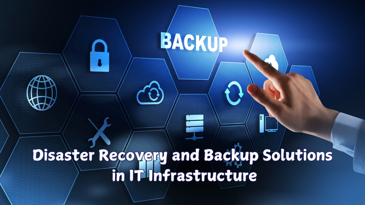 Disaster Recovery and Backup Solutions in IT Infrastructure: Ensuring ... Disaster Recovery and Backup Solutions in IT Infrastructure: Ensuring ...