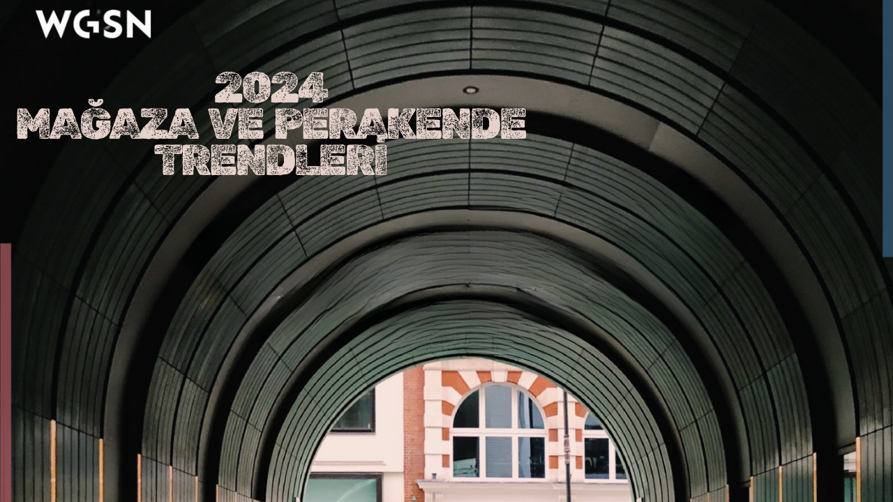 WGSN 2024 Trendler WGSN 2024 Trendler