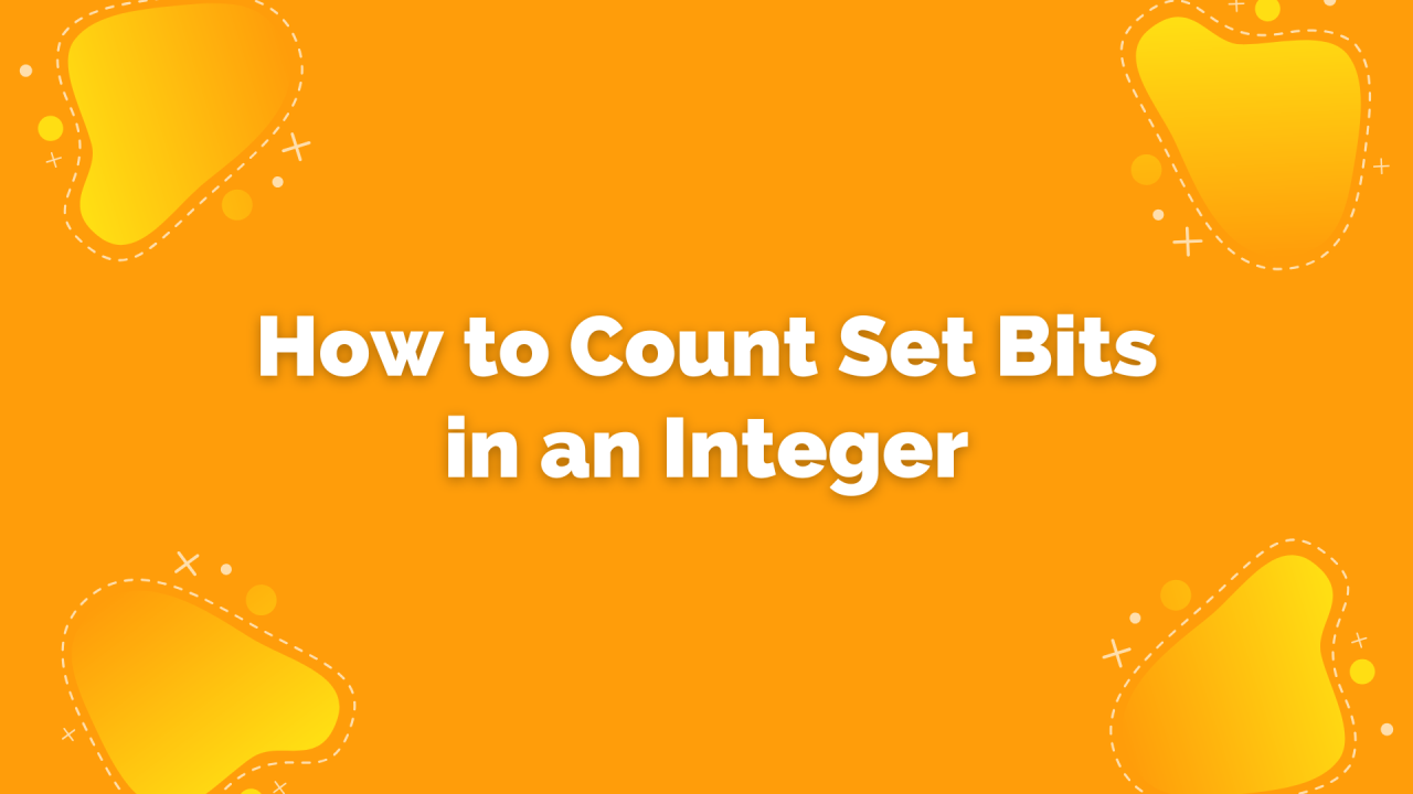 How to Count Set Bits in an Integer How to Count Set Bits in an Integer