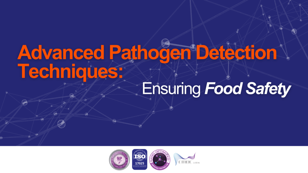 Advanced Pathogen Detection Techniques: Ensuring Food Safety Advanced Pathogen Detection Techniques: Ensuring Food Safety