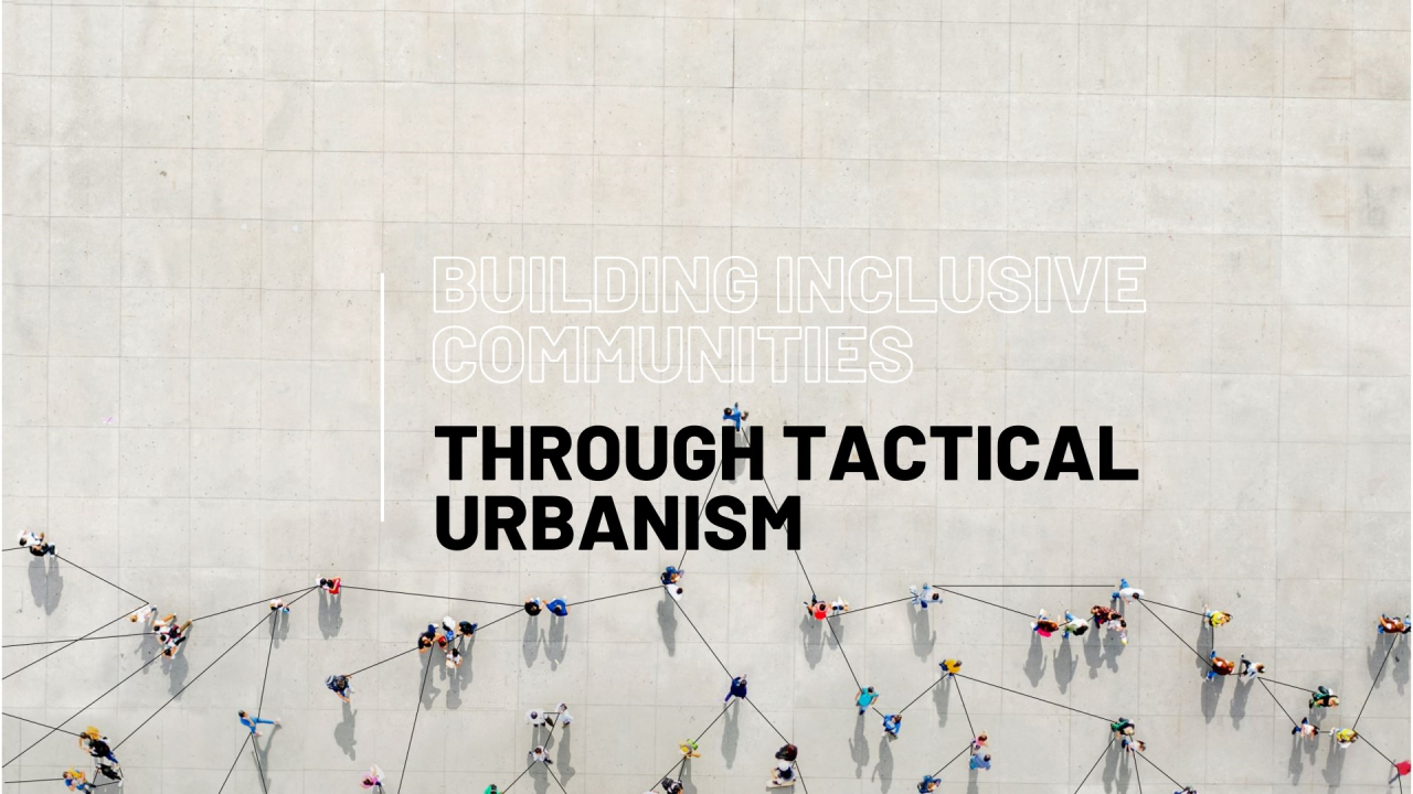 Tactical Urbanism and Economic Inclusivity: Evaluating the Impact of ... Tactical Urbanism and Economic Inclusivity: Evaluating the Impact of ...