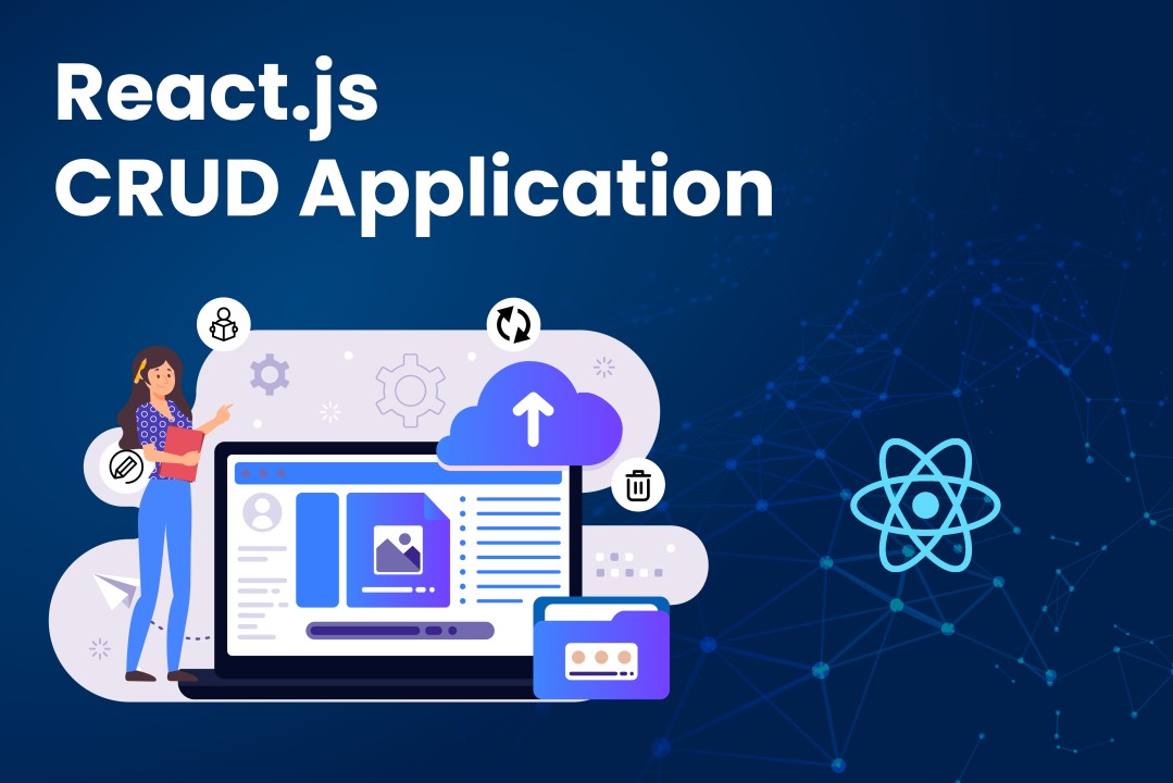 Learn How to Create CRUD Applications with React JS Learn How to Create CRUD Applications with React JS