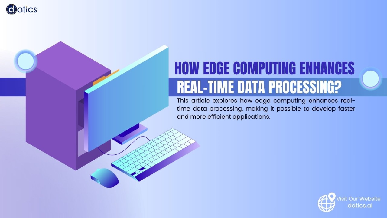 How Edge Computing Enhances Real-Time Data Processing How Edge Computing Enhances Real-Time Data Processing