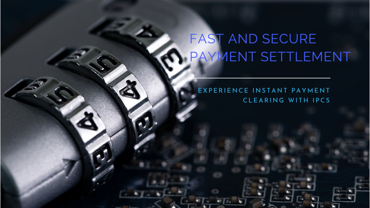 Instant Payment Clearing and Settlement (IPCS) Instant Payment Clearing and Settlement (IPCS)