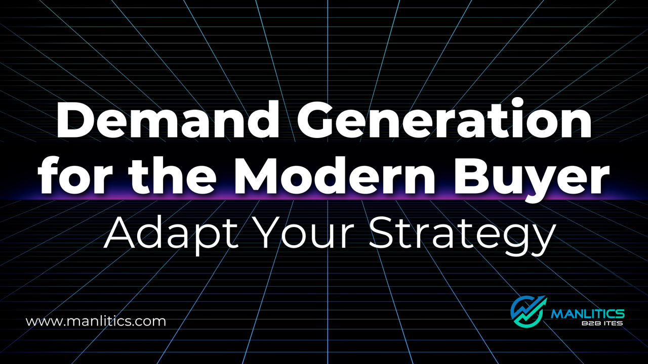 Demand Generation for the Modern Buyer: Adapt Your Strategy Demand Generation for the Modern Buyer: Adapt Your Strategy