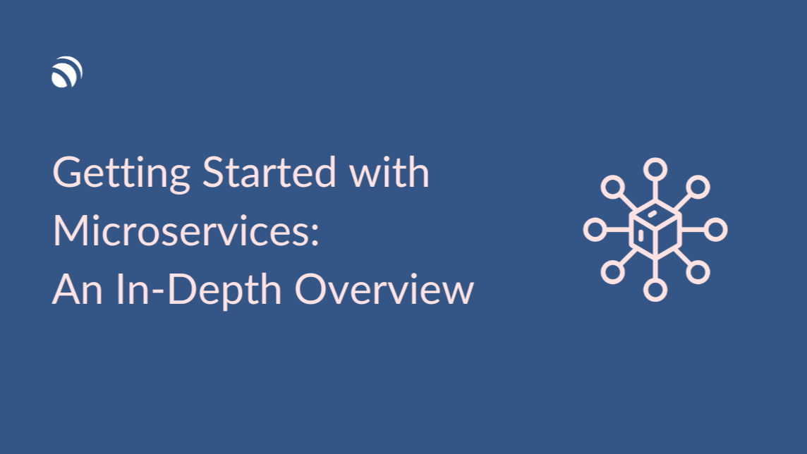 Getting Started with Microservices: An In-Depth Overview Getting Started with Microservices: An In-Depth Overview