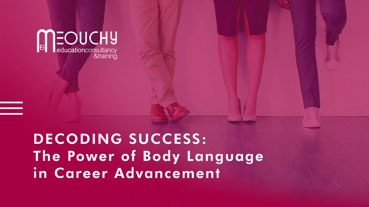 Decoding Success: The Power of Body Language in Career Advancement Decoding Success: The Power of Body Language in Career Advancement