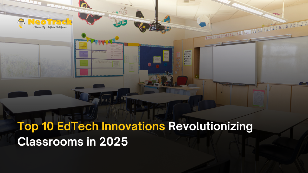 Top 10 EdTech Innovations Revolutionizing Classrooms in 2025 Top 10 EdTech Innovations Revolutionizing Classrooms in 2025