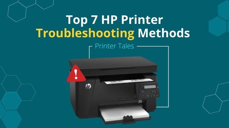 Top 7 HP Printer Troubleshooting Methods | Printer Tales Top 7 HP Printer Troubleshooting Methods | Printer Tales