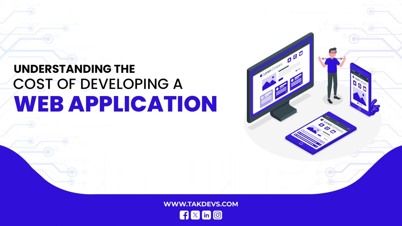 Understanding the Cost of Developing a Web Application Understanding the Cost of Developing a Web Application