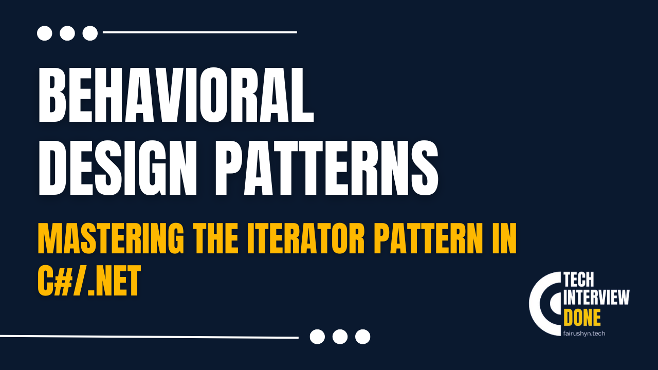 Mastering the Iterator Pattern in C#/.NET Mastering the Iterator Pattern in C#/.NET