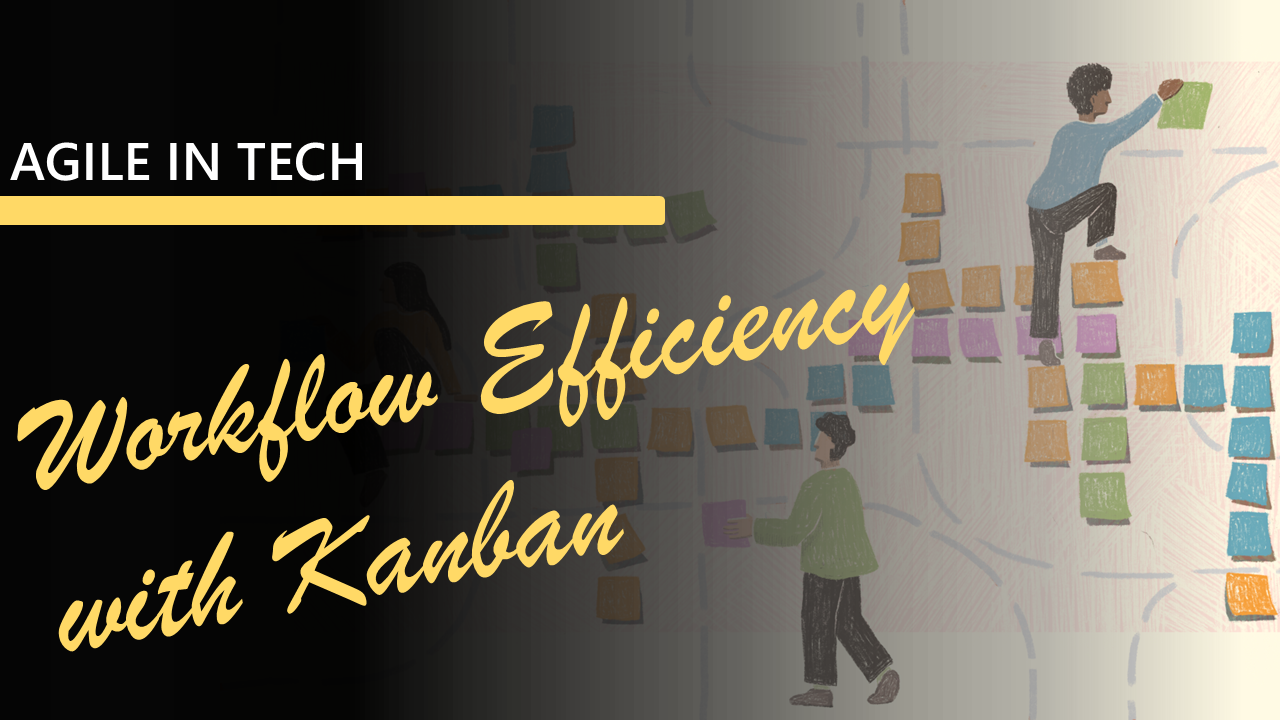 Exploring Workflow Efficiency with Kanban Exploring Workflow Efficiency with Kanban