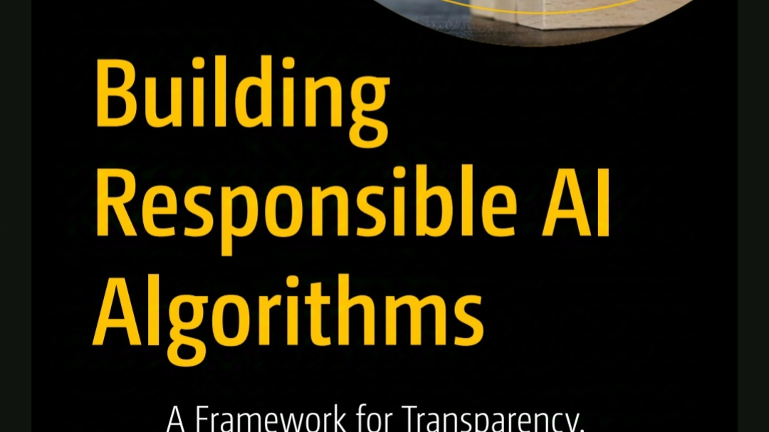 Building Responsible AI Algorithms - by Toju Duke Building Responsible AI Algorithms - by Toju Duke