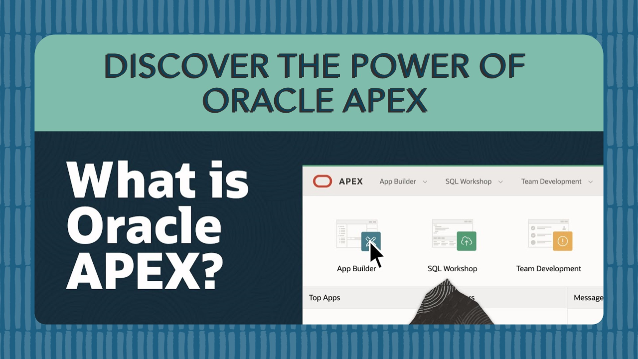 What is Oracle APEX and Why You Should Use It? What is Oracle APEX and Why You Should Use It?