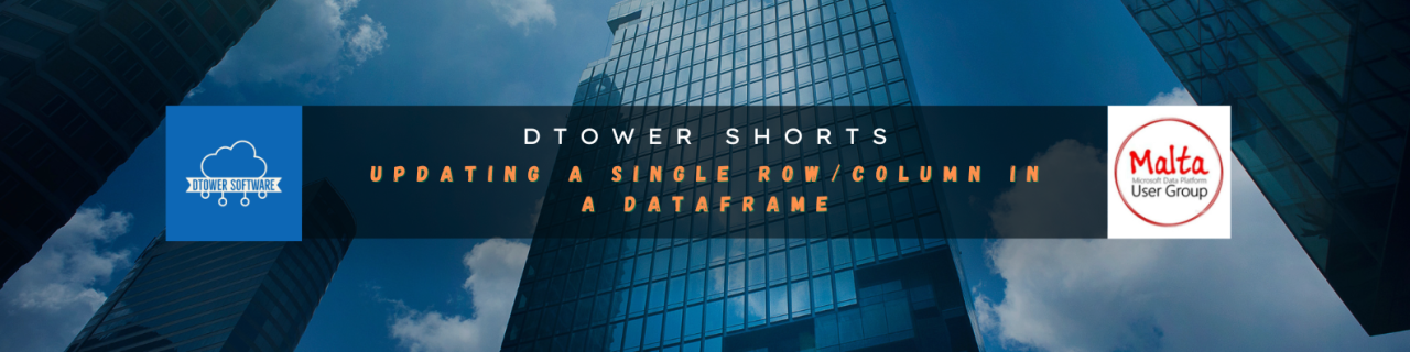 Updating a single row/column in a Dataframe Updating a single row/column in a Dataframe