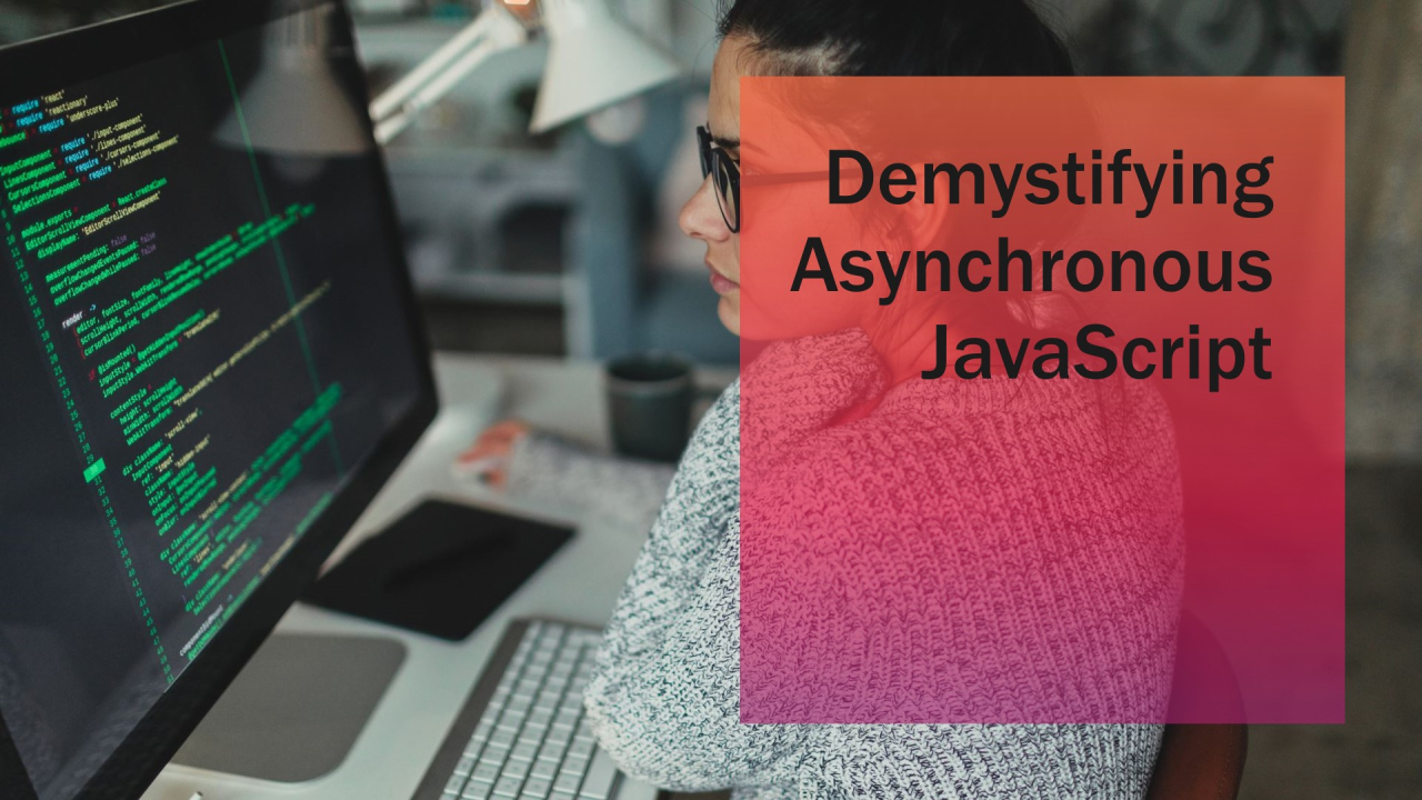 Demystifying Asynchronous JavaScript: A Guide to Promise, async, and await Demystifying Asynchronous JavaScript: A Guide to Promise, async, and await