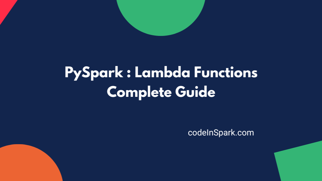 PySpark Lambda Functions - Complete Guide PySpark Lambda Functions - Complete Guide