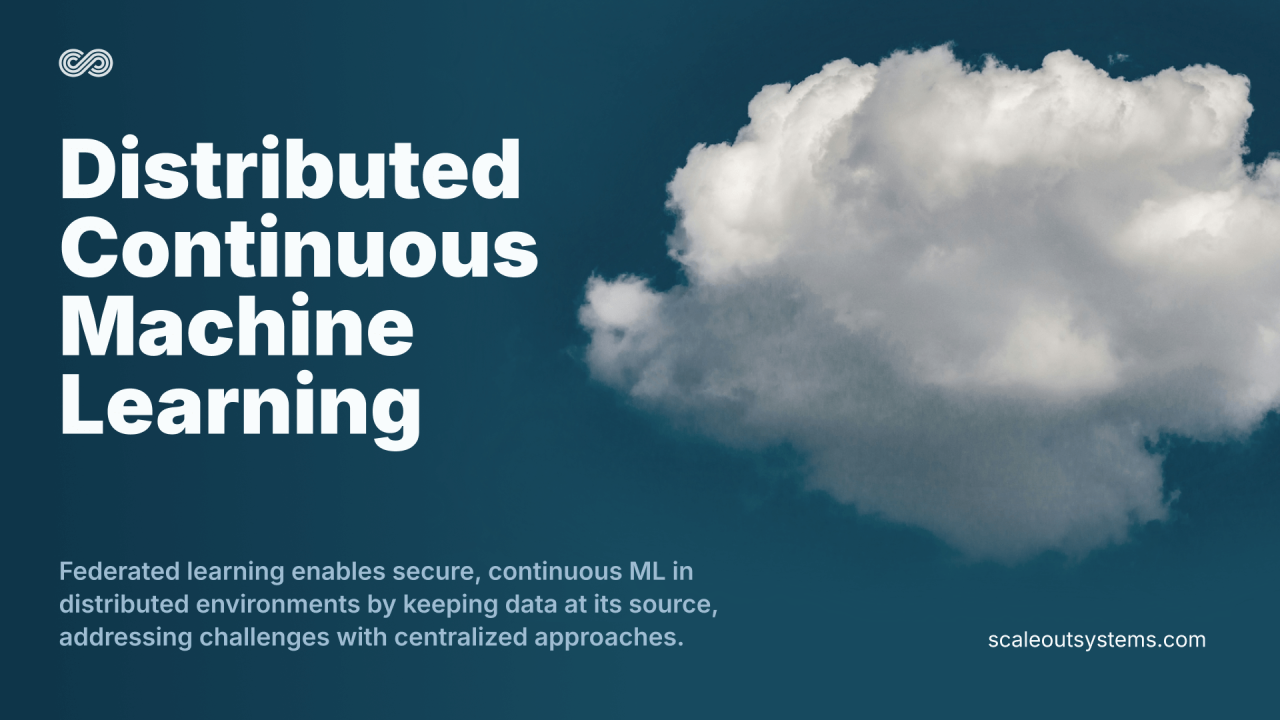 Distributed Continuous Machine Learning | Scaleout Distributed Continuous Machine Learning | Scaleout