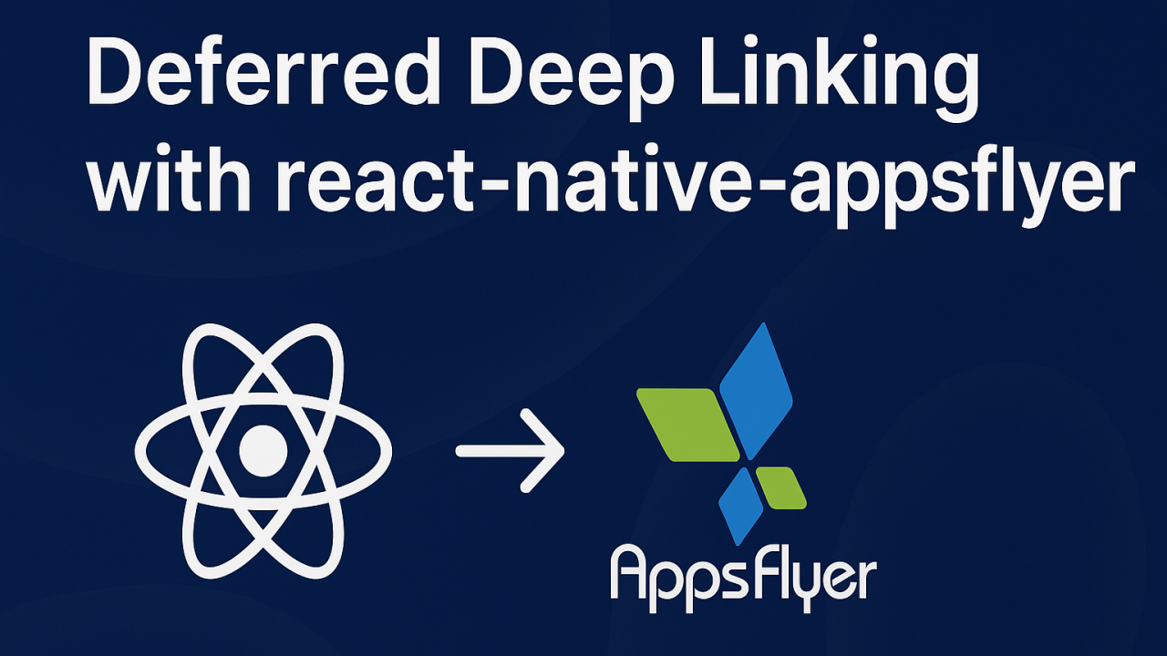 Implementing Deferred Deep Linking in React Native Using AppsFlyer Implementing Deferred Deep Linking in React Native Using AppsFlyer